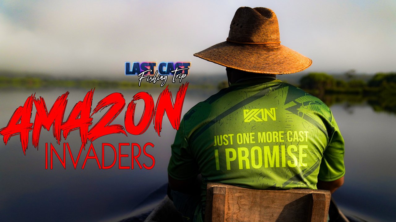 LAST CAST FISHING TRIP: AMAZON INVADERS - IKAN PEACOCK BASS